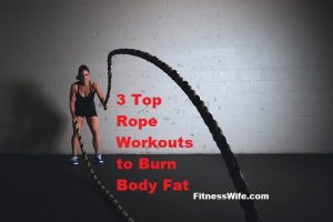 3 Best Rope Workouts to Burn Fat Faster - Fitness Wife